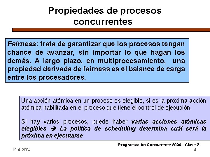 Conceptos de la clase anterior Especificar la concurrencia