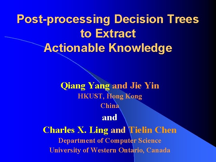 Postprocessing Decision Trees to Extract Actionable Knowledge Qiang