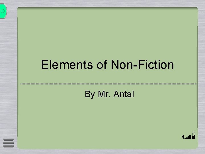 Elements of NonFiction By Mr Antal NONFICTION Nonfiction