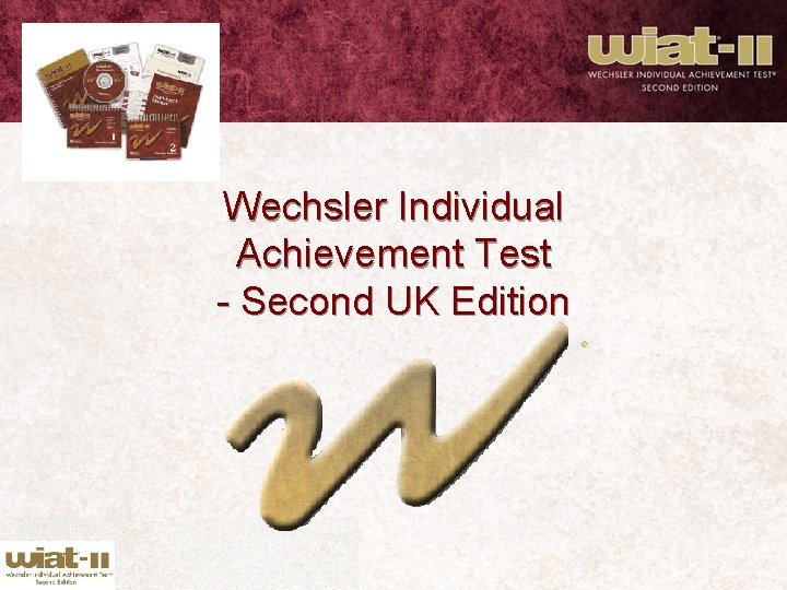 Wechsler Individual Achievement Test Second UK Edition WORD