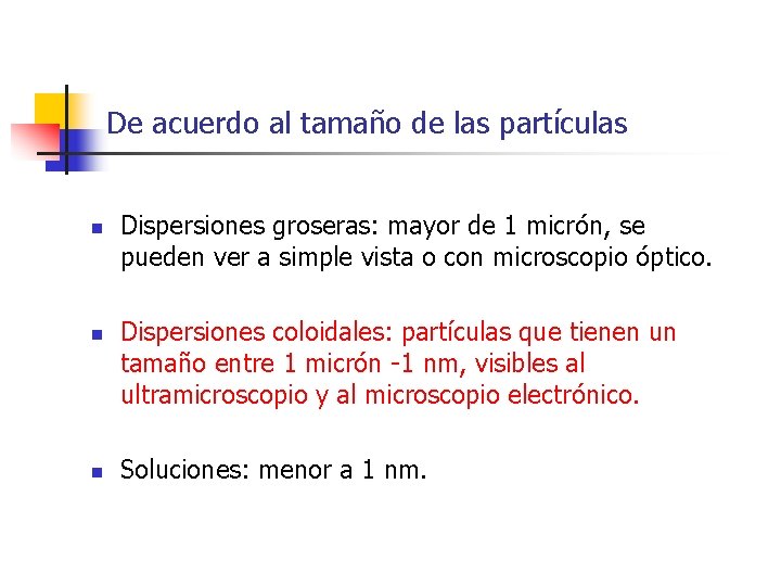 Sistemas Dispersos n n n En la forma