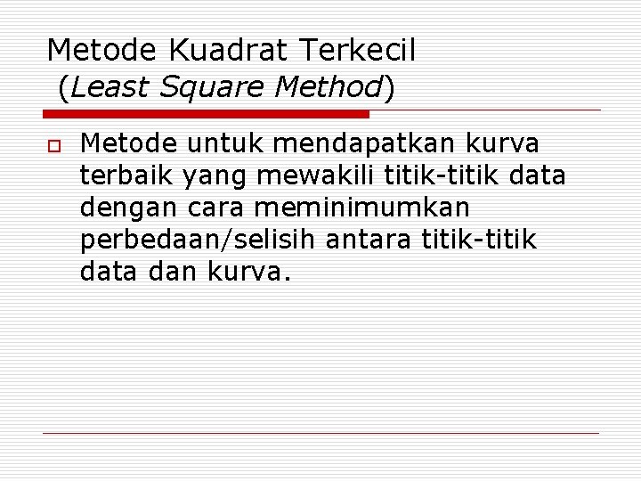 ANALISIS REGRESI Kuliah WA ke5 METODE NUMERIK o