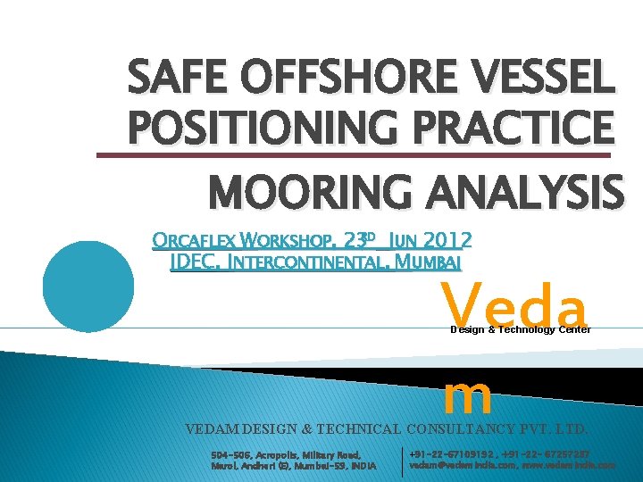 SAFE OFFSHORE VESSEL POSITIONING PRACTICE MOORING ANALYSIS ORCAFLEX