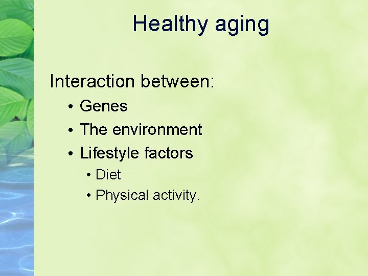 Effects of environment and lifestyle on aging AS
