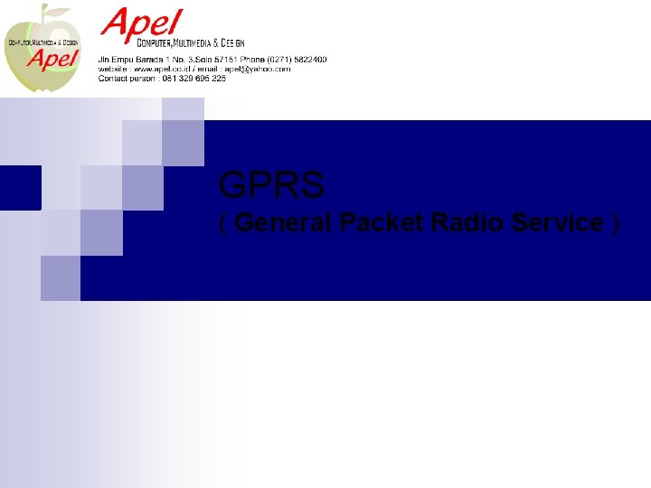 GPRS General Packet Radio Service GPRS n n