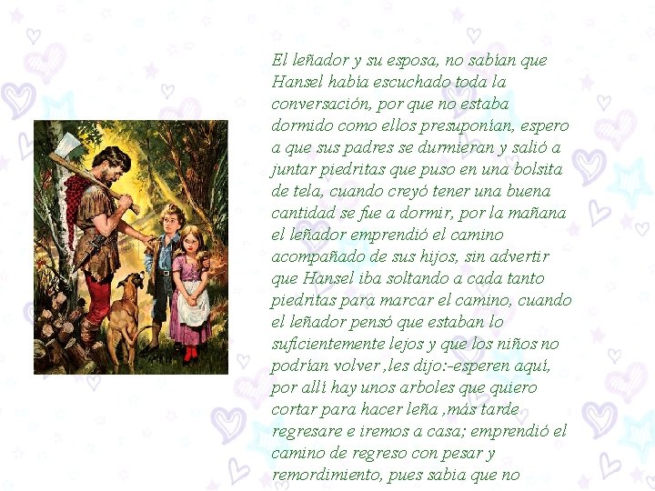 Hansel y Gretel En un bosque viva un