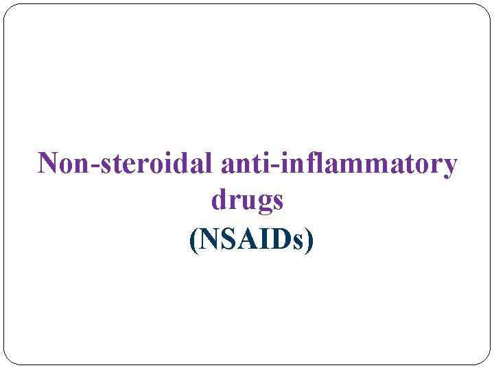 Antirheumatics Treatment of RA 1 Nonsteroidal antiinflammatory drugs