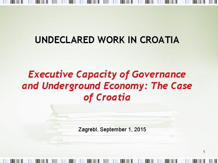 UNDECLARED WORK IN CROATIA Executive Capacity of Governance