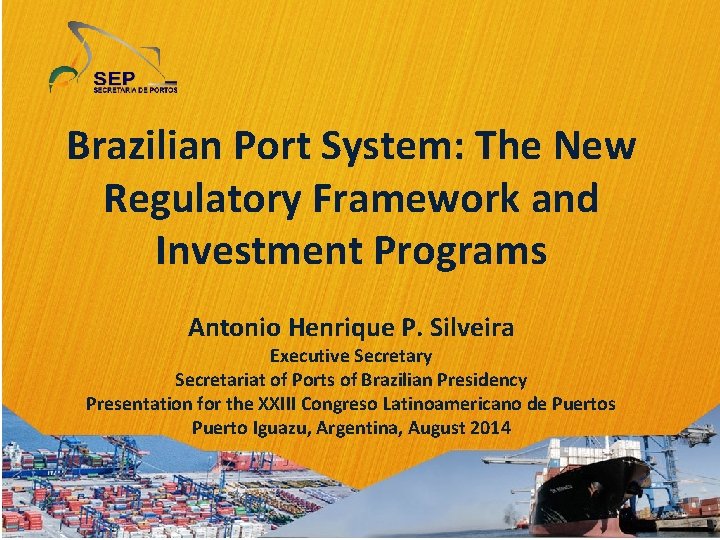 Brazilian Port System The New Regulatory Framework and