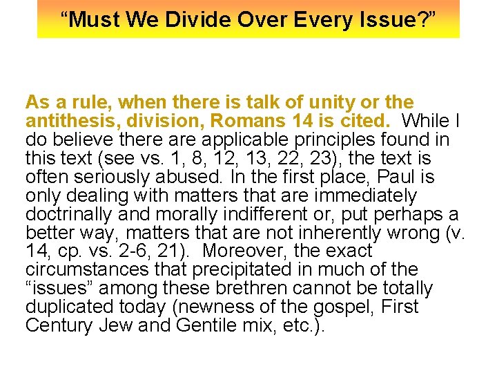 Must We Divide Over Every Issue Must We