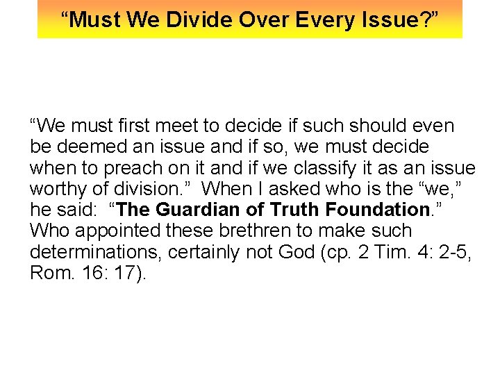 Must We Divide Over Every Issue Must We
