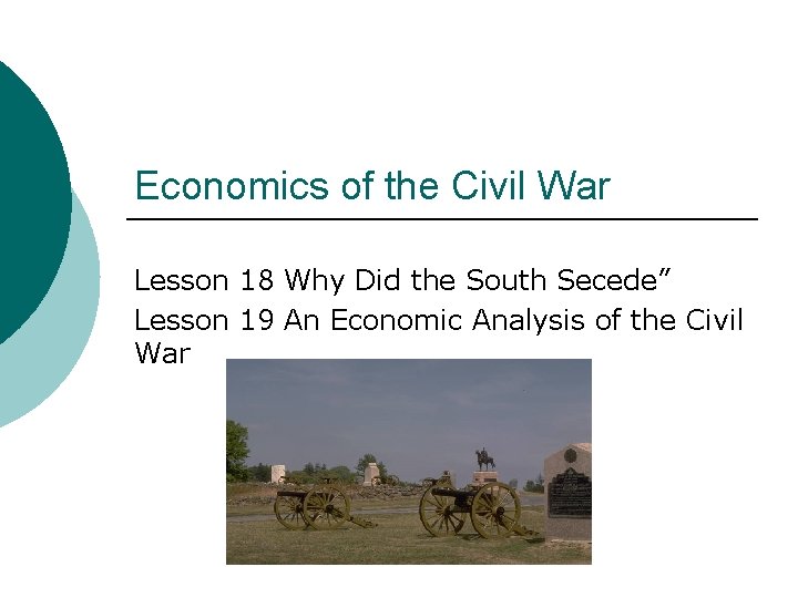 Economics of the Civil War Lesson 18 Why