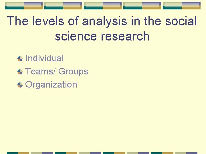 The levels of analysis in the social science