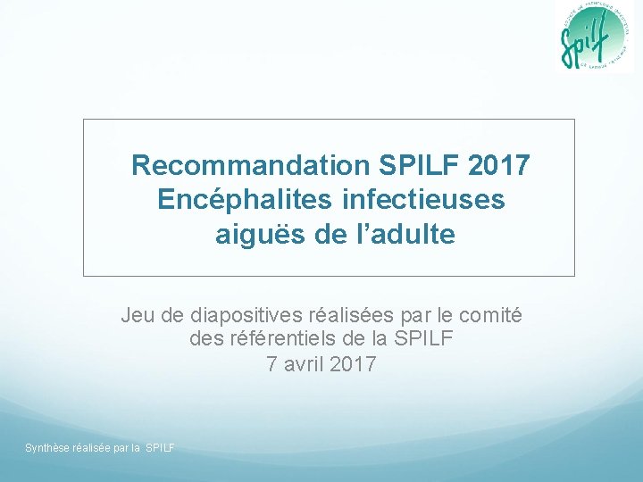 Recommandation SPILF 2017 Encphalites infectieuses aigus de ladulte
