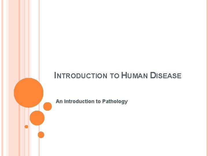 INTRODUCTION TO HUMAN DISEASE An Introduction to Pathology