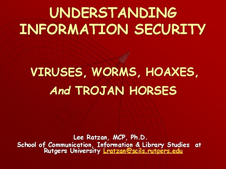 UNDERSTANDING INFORMATION SECURITY VIRUSES WORMS HOAXES And TROJAN