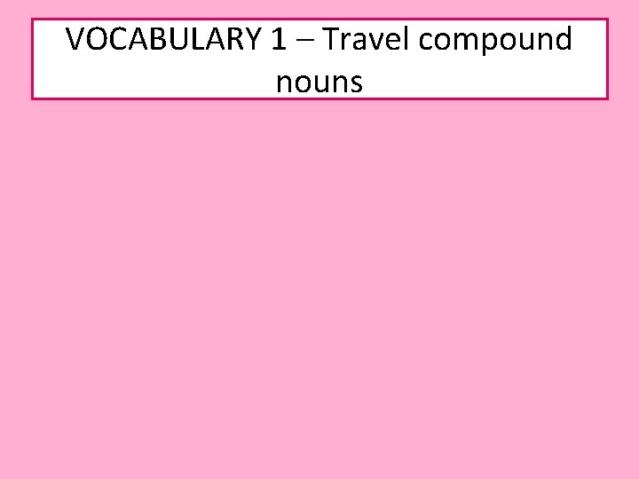 Unit 4 LETS GO Travel vocabulary Future tense