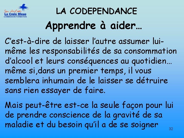 LA CODEPENDANCE OBJECTIF Mieux la comprendre pour mieux