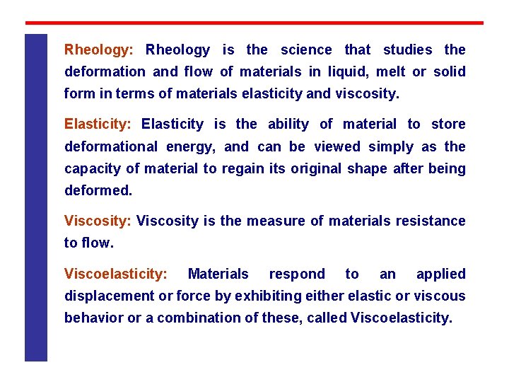 Material Characterization Rheology Rheology is the science that