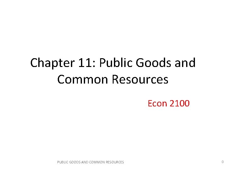 Chapter 11 Public Goods and Common Resources Econ