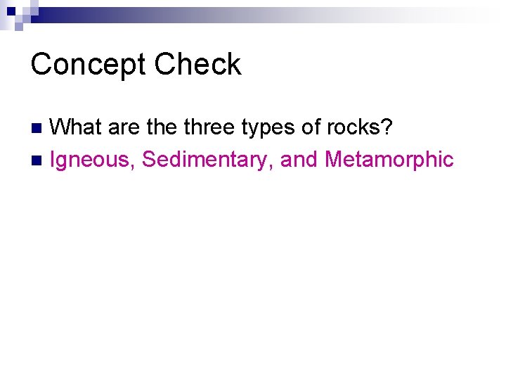 The Rock Cycle Chapter 3 Section 1 Rocks