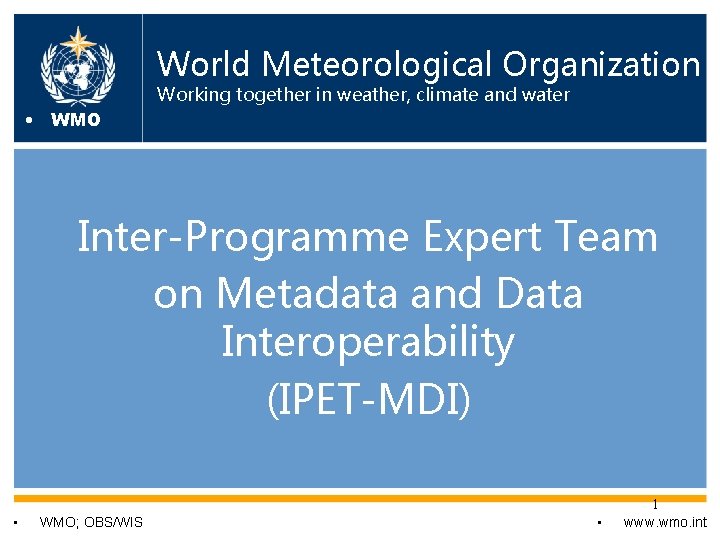 World Meteorological Organization Working together in weather climate