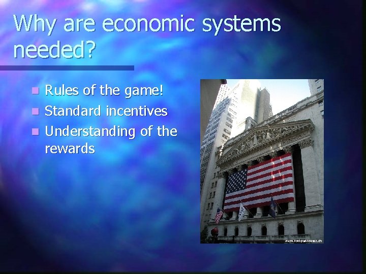 Economic Systems Chapter 3 Why are economic systems