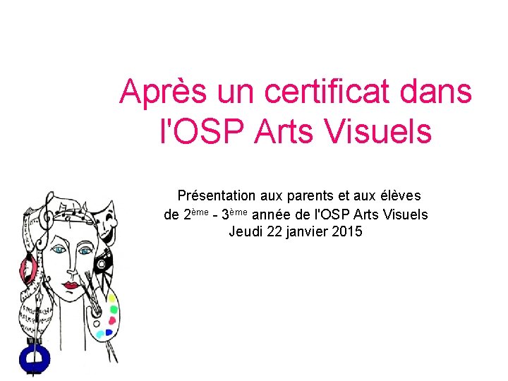 Aprs un certificat dans lOSP Arts Visuels Prsentation