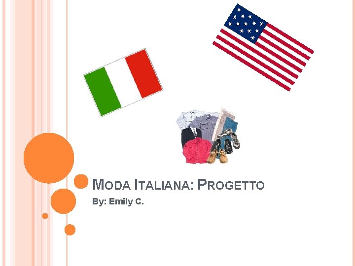 MODA ITALIANA PROGETTO By Emily C AMERICANO STILES