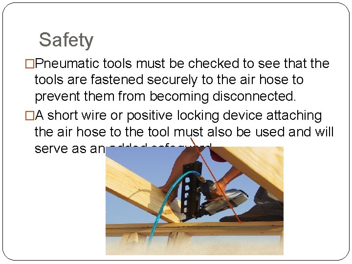Pneumatic Tool Safety By John Templeton Objective Identify