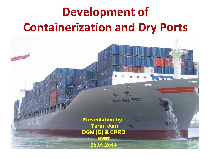 Development of Containerization and Dry Ports Presentation by