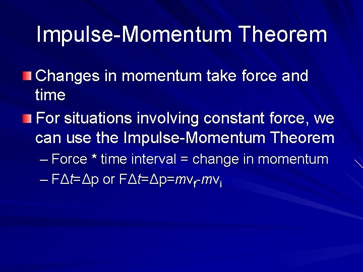 Momentum and Collisions Momentum and Impulse Linear Momentum
