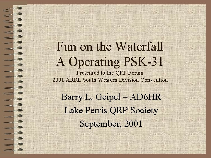 Fun on the Waterfall A Operating PSK31 Presented