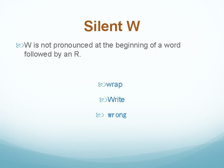 Silent Letters Here is a list of common