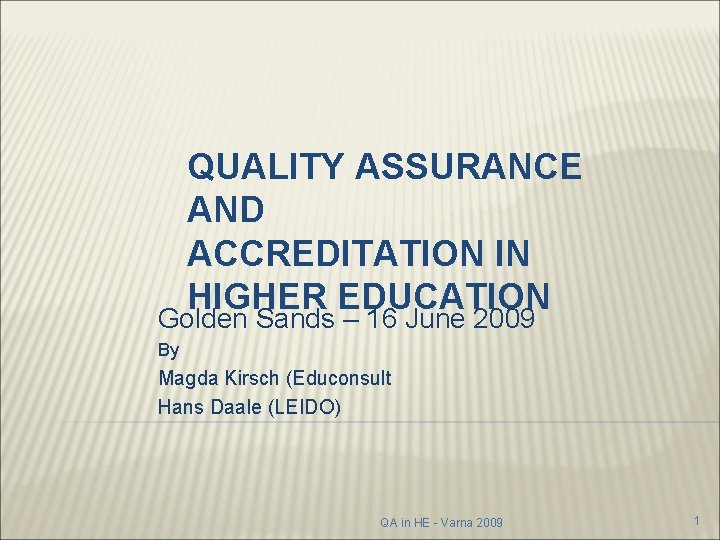 QUALITY ASSURANCE AND ACCREDITATION IN HIGHER EDUCATION Golden