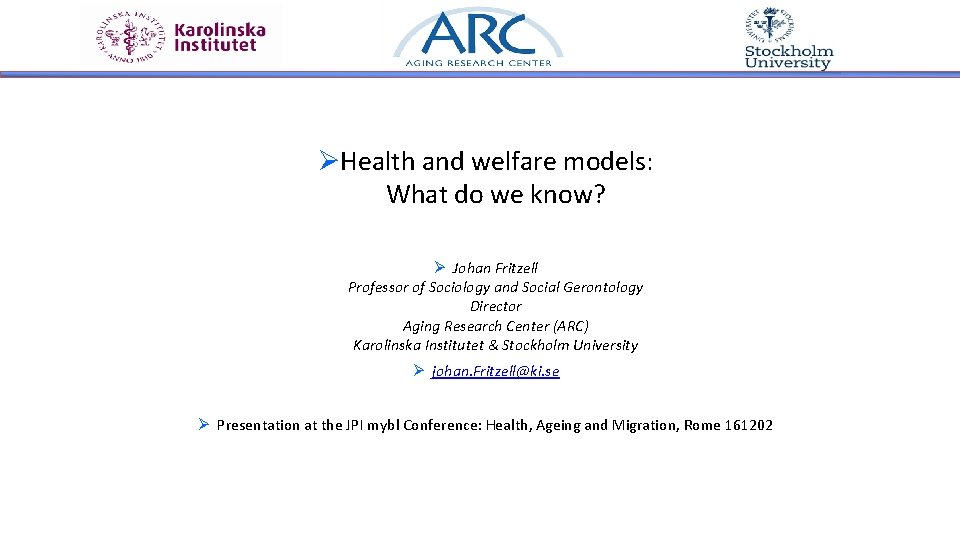 Health and welfare models What do we know