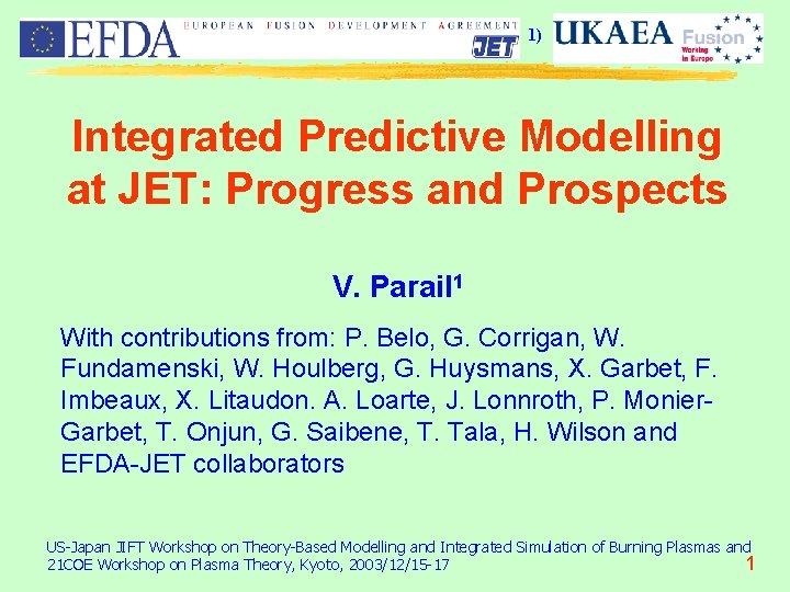 1 Integrated Predictive Modelling at JET Progress and