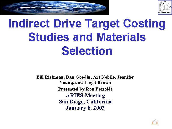Indirect Drive Target Costing Studies and Materials Selection
