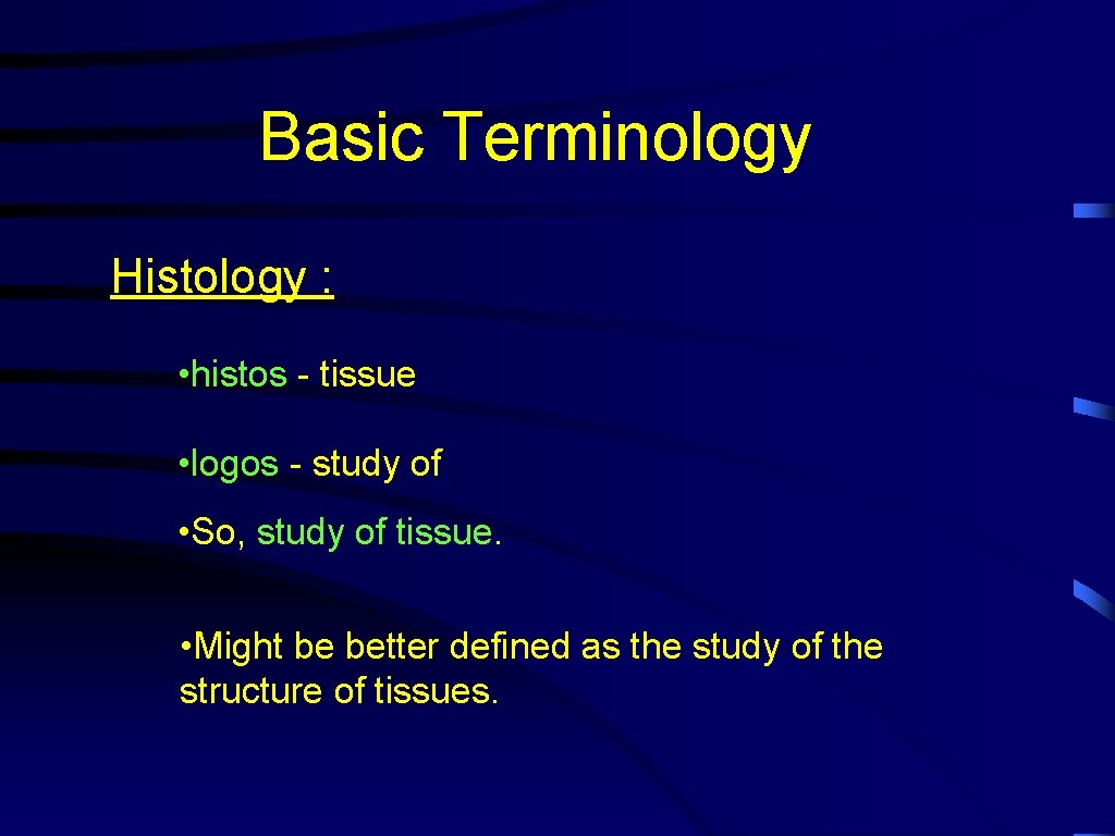 HISTOLOGY BIOL 4000 INTRODUCTION Basic Terminology Histology histos