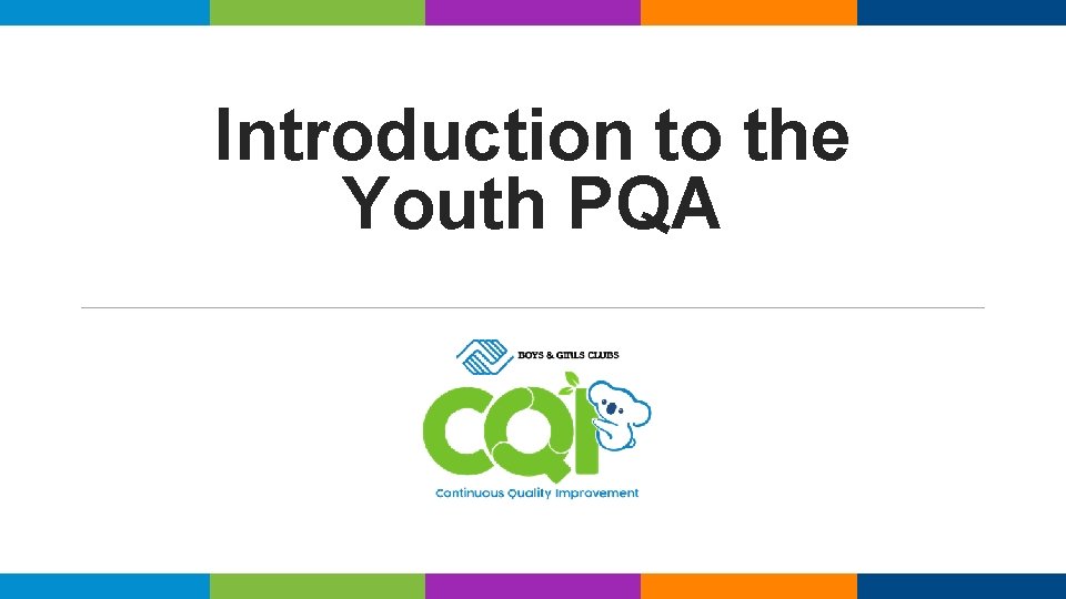 Introduction to the Youth PQA Agenda Welcome AssessPlanImprove