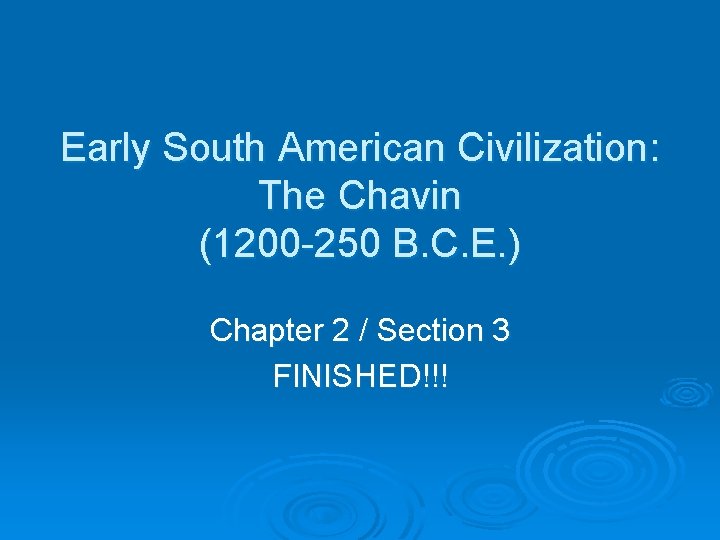 Early South American Civilization The Chavin 1200 250