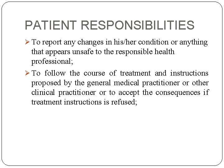 Patients Rights and Responsibilities 1 PATIENT RIGHTS Every