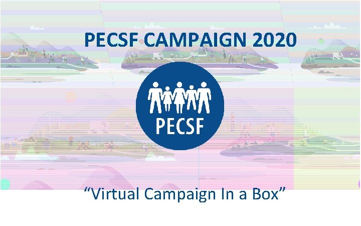 PECSF CAMPAIGN 2020 Virtual Campaign In a Box