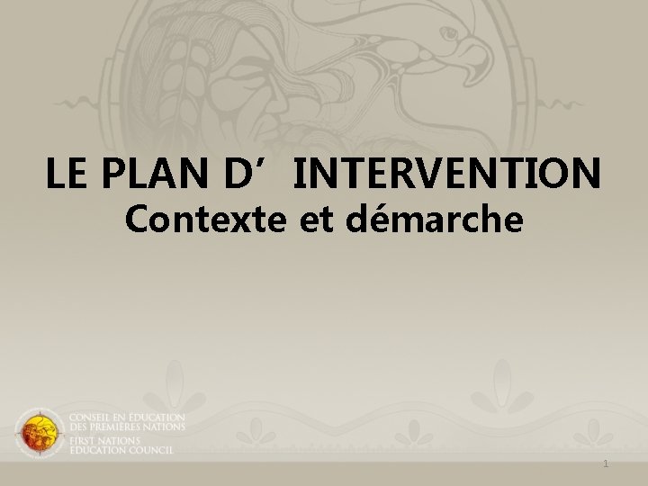 LE PLAN DINTERVENTION Contexte et dmarche 1 Le