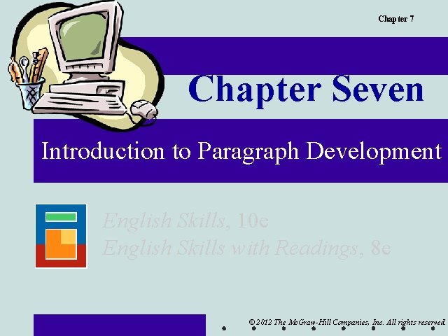 Chapter 7 Chapter Seven Introduction to Paragraph Development