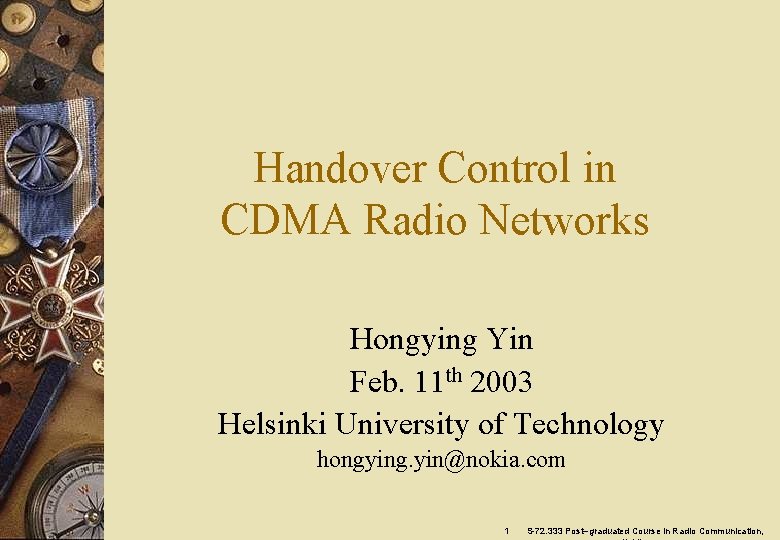 Handover Control in CDMA Radio Networks Hongying Yin