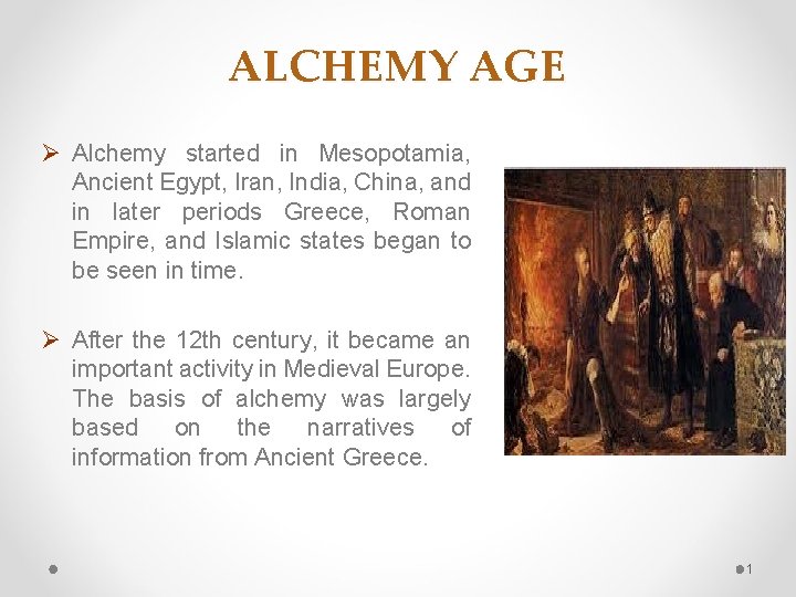 ALCHEMY AGE Alchemy started in Mesopotamia Ancient Egypt