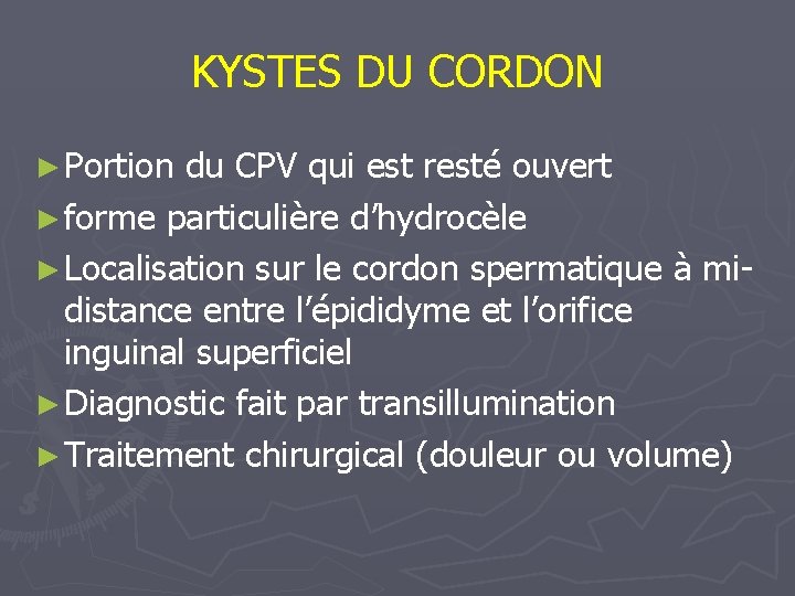 PATHOLOGIE SCROTALE HYDROCELE DE LA VAGINALE CRYPTORCHIDIE TORSION