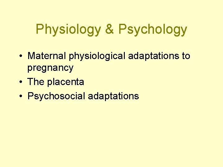 Physiology Psychology Maternal physiological adaptations to pregnancy The