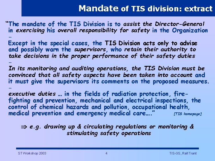 Interaction of ST TIS in matters of safety